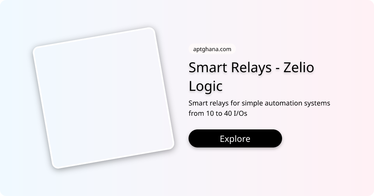 Smart Relays - Zelio Logic - Explore Our Products | APT Ghana